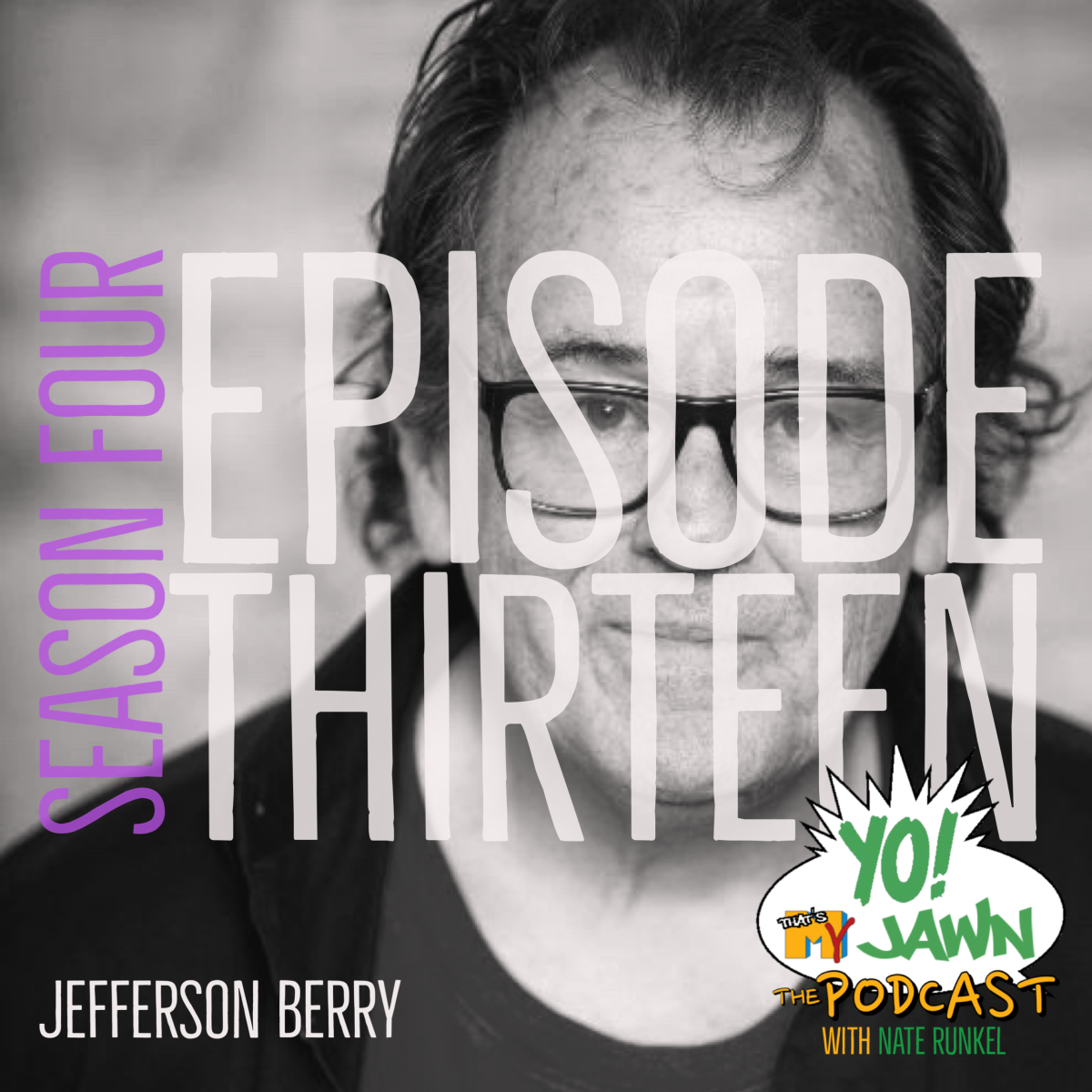 Yo! That's My Jawn: The Podcast - Ep. 4.13 - Jefferson Berry - Yo! That ...